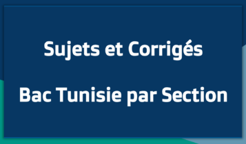 Sujets et Corrigés des exercices du Baccalauréat en Tunisie (PDF)